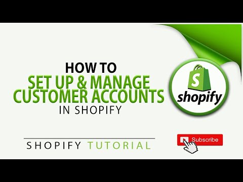 How To Set Up And Manage Customer Accounts In Shopify