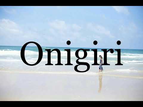 How To Pronounce Onigiri๐๐๐๐๐๐Pronunciation Of Onigiri
