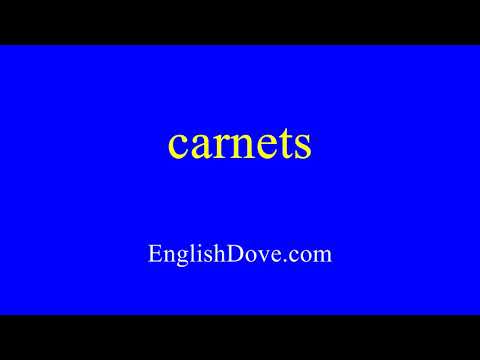 How to pronounce carnets in American English