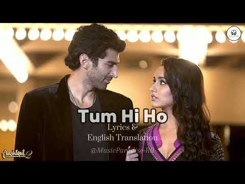 Tum Hi Ho |Lyrics & English Translation| Aashiqui 2 |Arijit Singh| Aditya Roy Kapoor |Shraddha|
