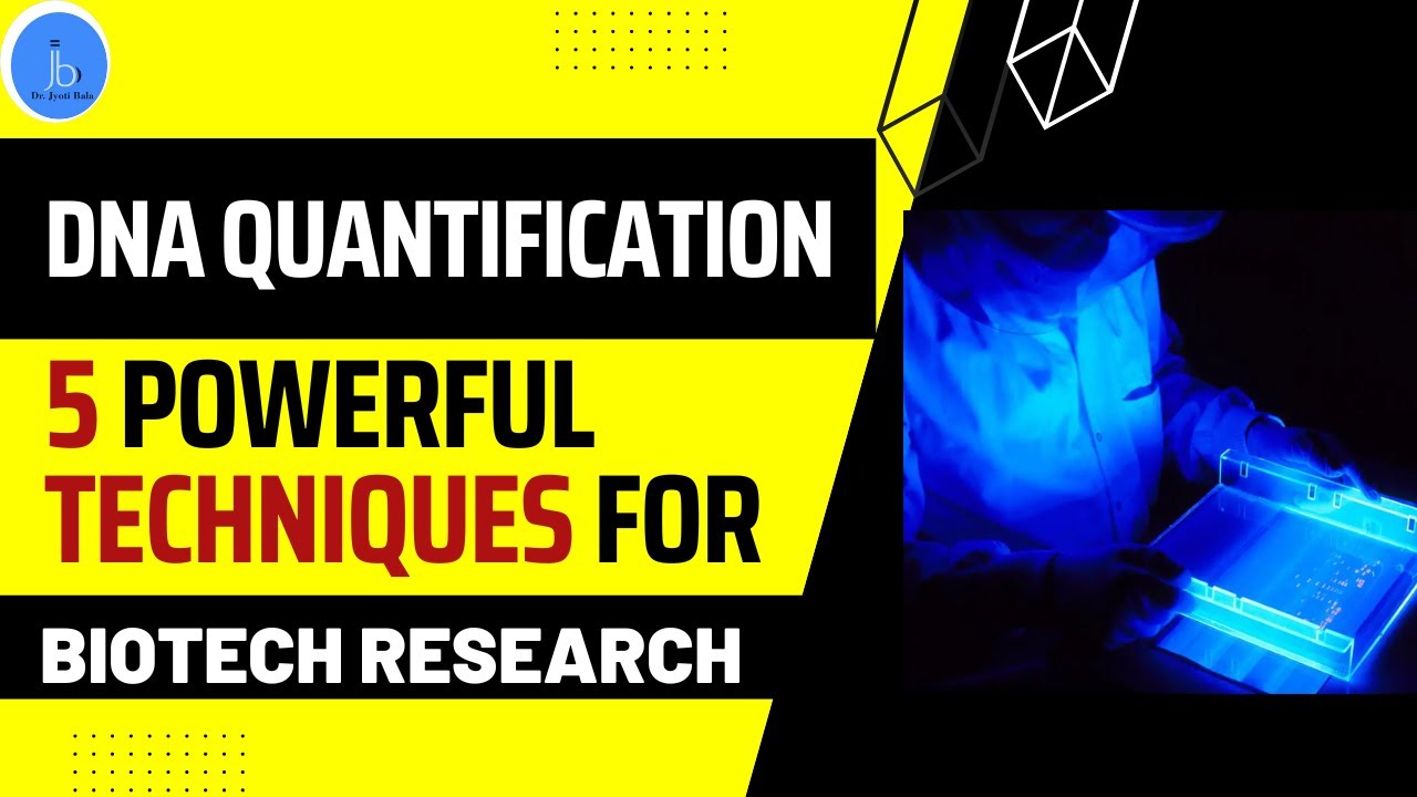 DNA Quantification: Mastering DNA Quantification Techniques| 5 Powerful Tools for Biotech Research
