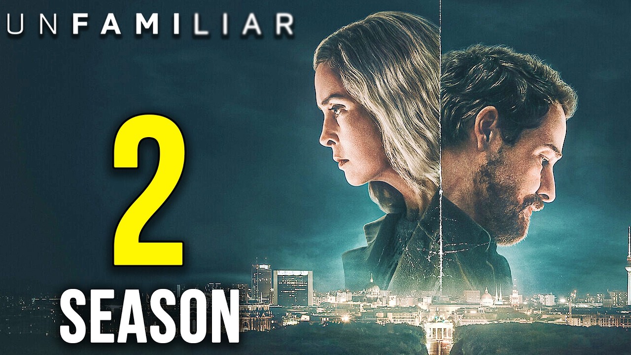 Unfamiliar Season 2: Release Window, Plot Predictions, Cast & Ending Explained