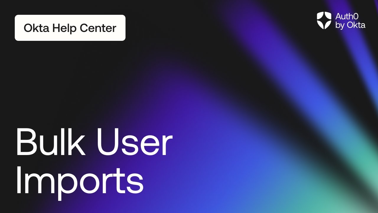 Bulk User Imports | Auth0 by Okta Support