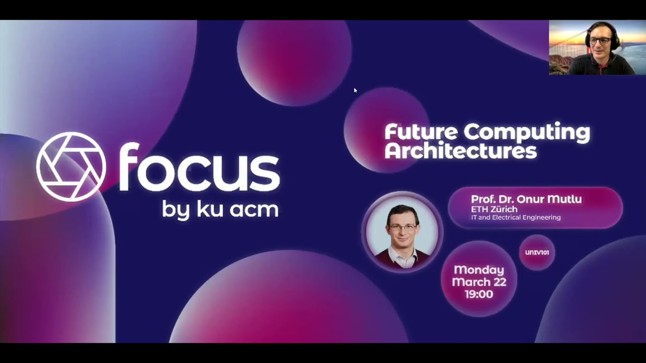 Onur Mutlu - Future Computing Architectures: Challenges & Opportunities - Talk-Interview @ Koc Univ.