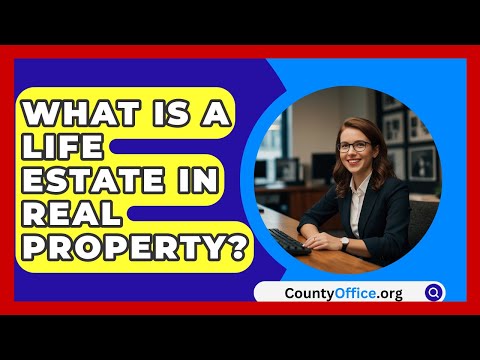 What Is A Life Estate In Real Property? - CountyOffice.org