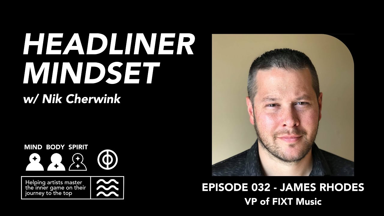 FIXT MUSIC (James Rhodes) - Setting The Bar for Artist Development as VP of FIXT Music | Ep 32
