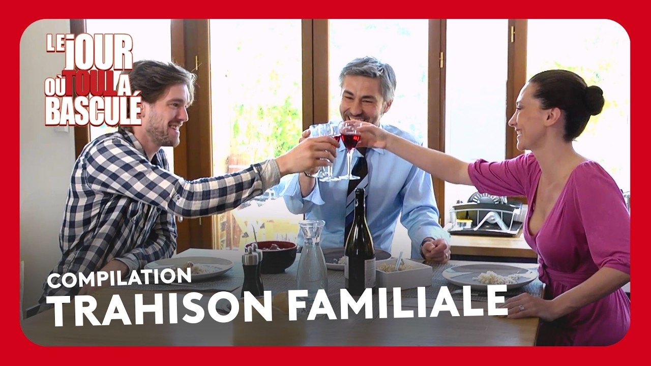 COMPILATION : TRAHISON FAMILIALE