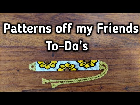 Making Patterns off my Friends To-Do's on BeaceletBook || friendship bracelets