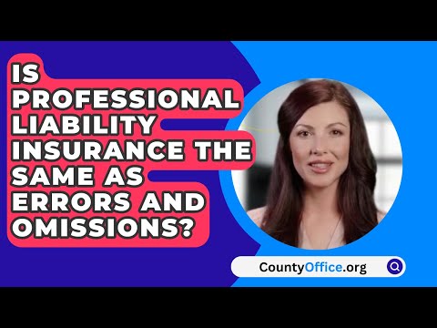 Is Professional Liability Insurance The Same As Errors And Omissions? - CountyOffice.org