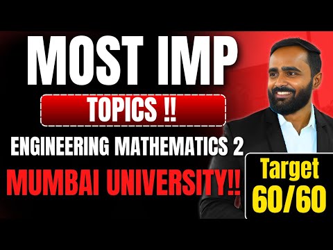 MOST IMPORTANT TOPICS | ENGINEERING MATHEMATICS 2 | MUMBAI UNIVERSITY | PRADEEP GIRI SIR