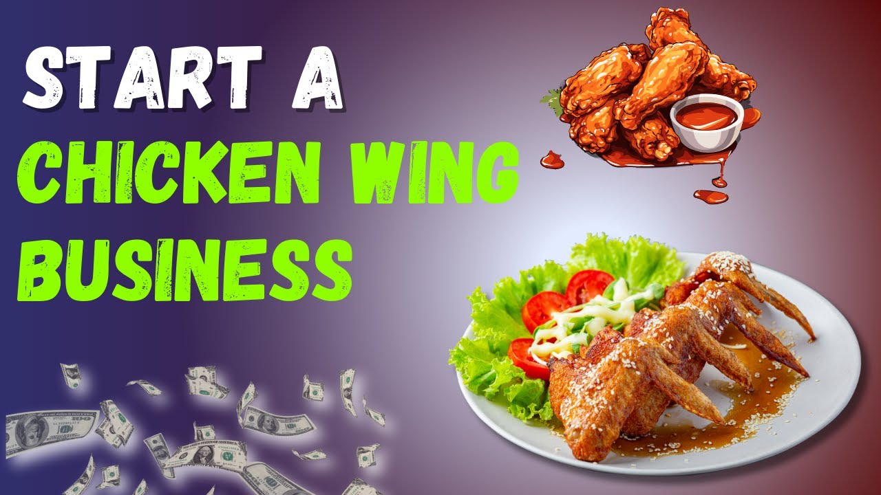 How to Start a Chicken Wing Business [2025] Profitable Startup Ideas