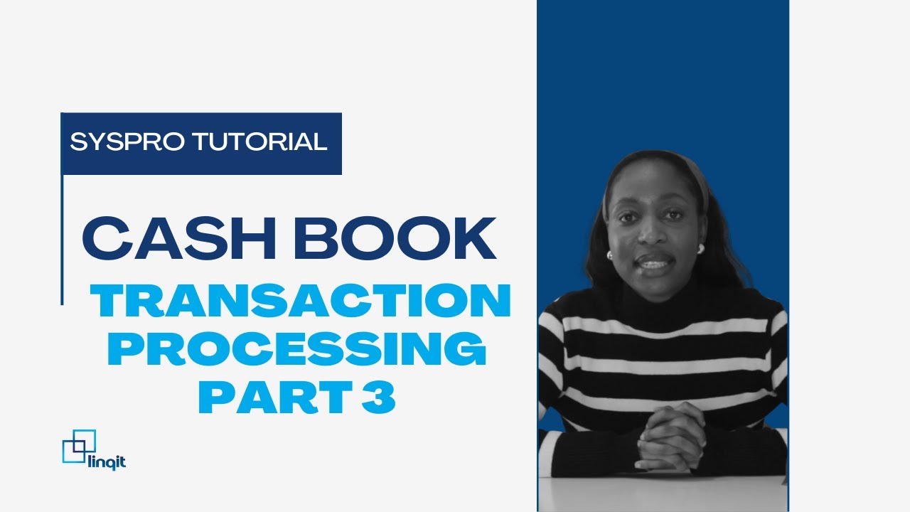 SYSPRO Cash Book  Transaction Processing Part 3