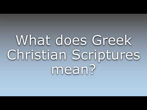 What does Greek Christian Scriptures mean?