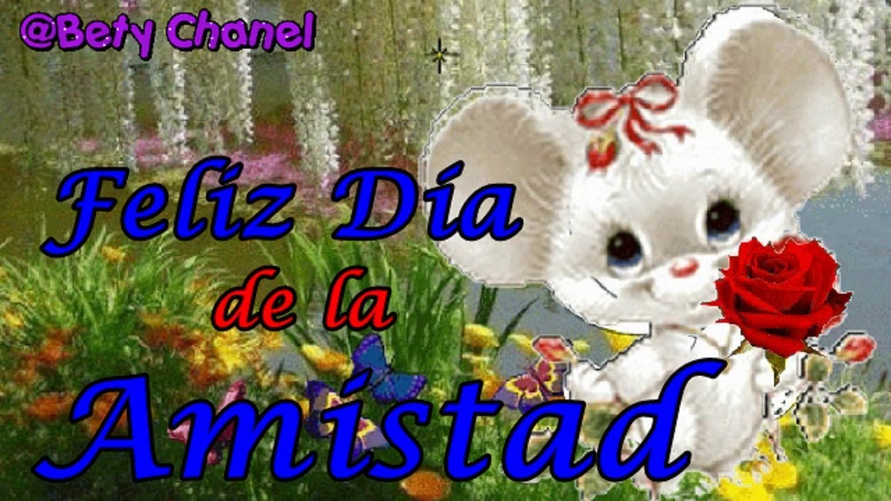 Feliz Día de la  Amistad