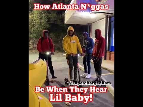 When Atlanta dudes hear lil baby