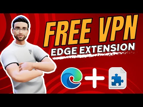 How to Freely Get a VPN on Microsoft Edge Browser | No Software Needed!
