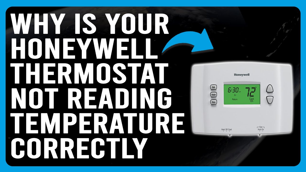 Why Is Your Honeywell Thermostat Not Reading Temperature Correctly? (Quick Troubleshoot Guide!)