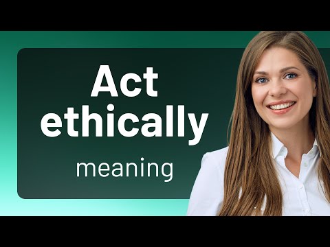 Understanding "Act Ethically": A Guide for English Language Learners
