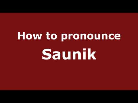 How to Pronounce Saunik - PronounceNames.com