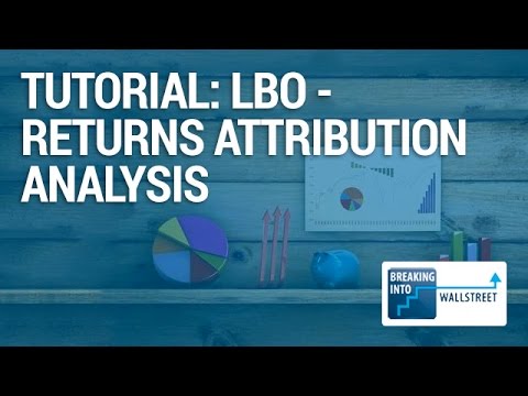 LBO - Returns Attribution Analysis Video Lecture - Leveraged Buyouts ...