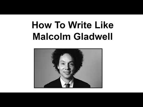 How To Write Like Malcolm Gladwell Series Vol 2.0 - learn Writing