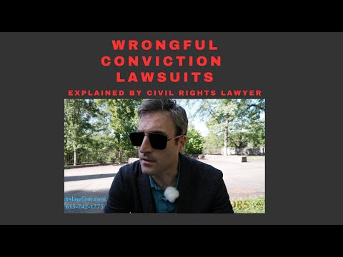 Wrongful Conviction Lawsuits explained by Civil Rights Lawyer in Nashville