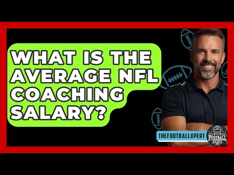 What Is The Average NFL Coaching Salary? - The Football Xpert