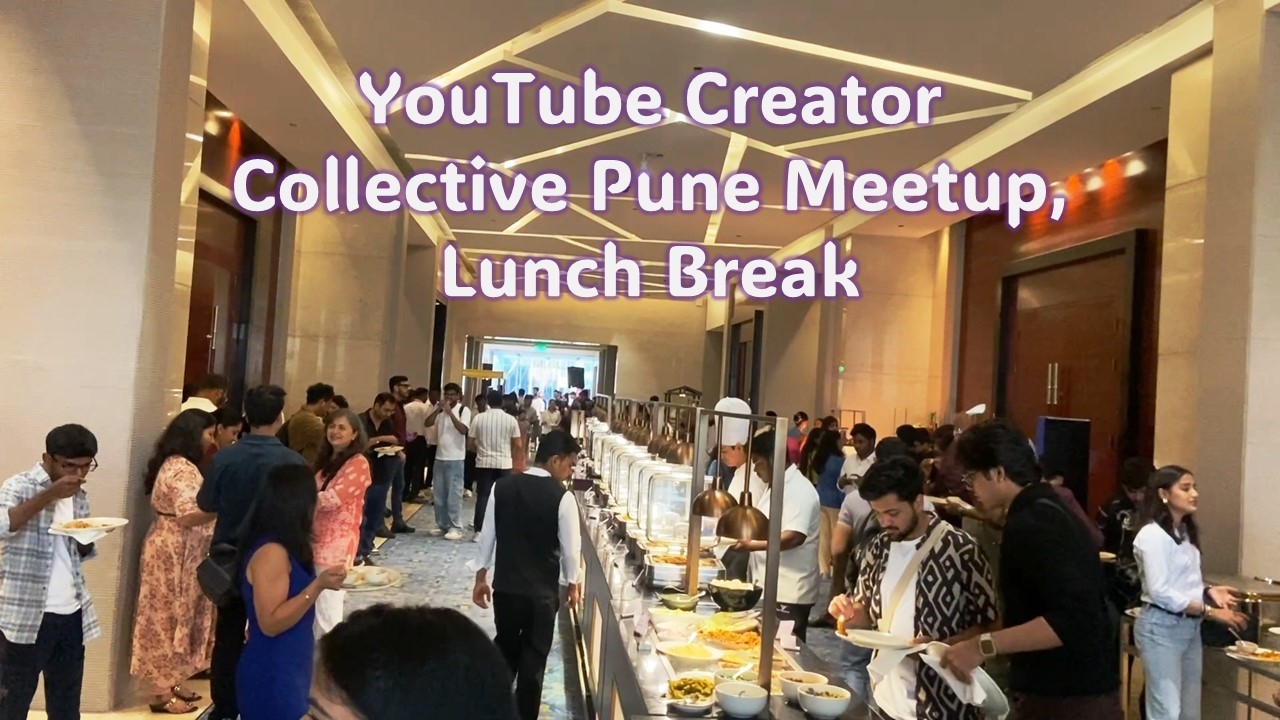 YouTube Creator Collective Meetup Pune | Lunch Time Moments