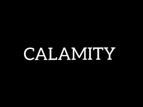 How to Pronounce Calamity