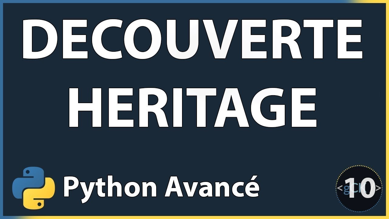 [10/??] Qu'est ce que l'héritage en programmation orientée objet | Python 3 avancé pour débutants