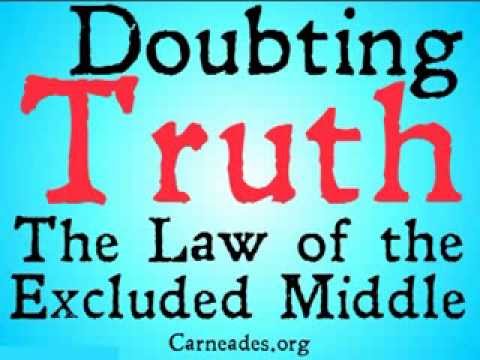 Doubting Truth (The Law of the Excluded Middle)