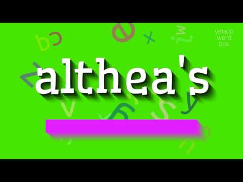 HOW TO SAY ALTHEA'S?