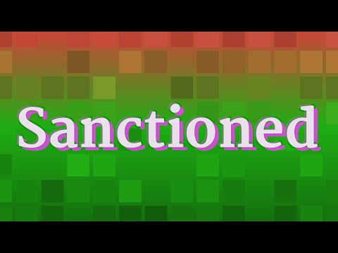 SANCTIONED pronunciation • How to pronounce SANCTIONED