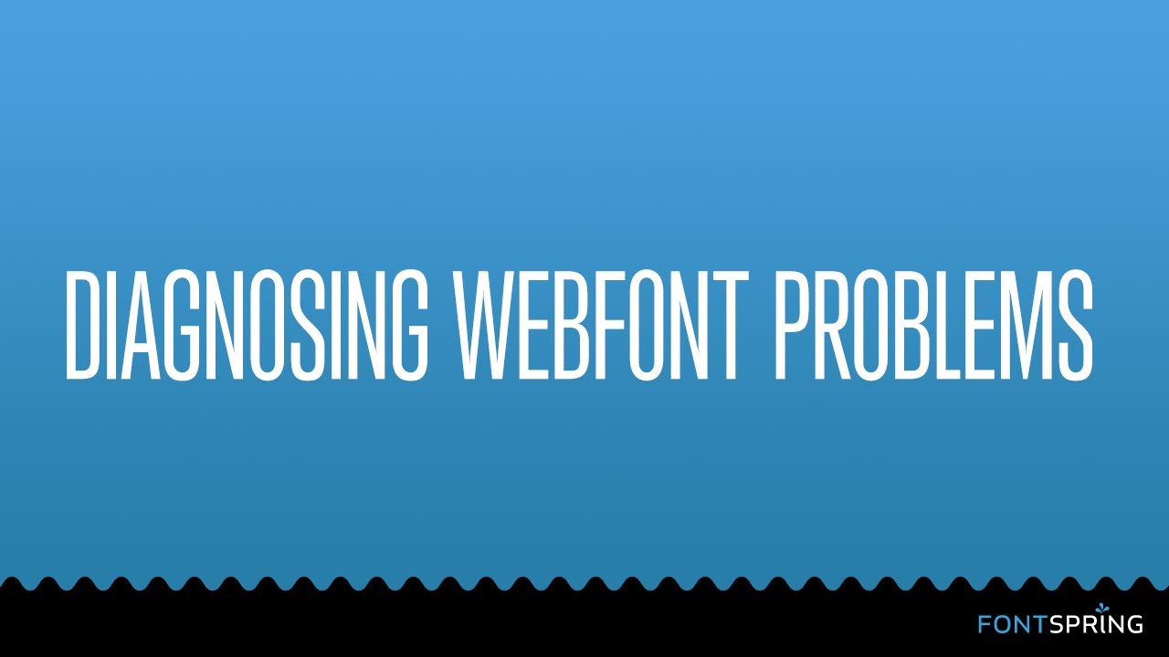 Diagnosing Webfont Problems