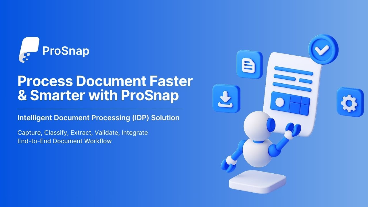 Process Document Faster with ProSnap IDP