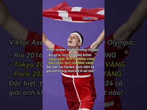 Từ đồng đến vàng rồi lại giành vàng. Thành tích quá khủng của Viktor Axelsen tại Olympic.