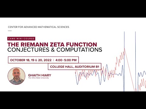 "The Riemann Zeta Function: Conjectures and Computations" by Prof. Ghaith Hiary - Lecture III