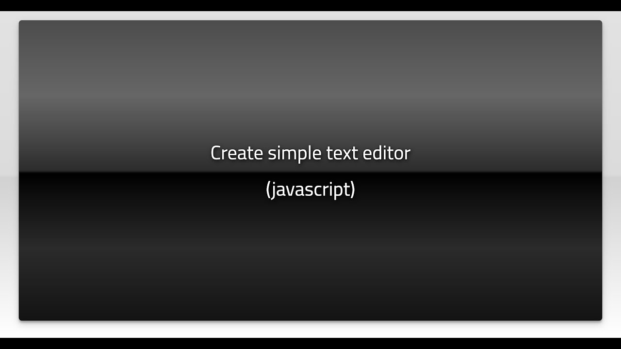 Create simple text editor (javascript)