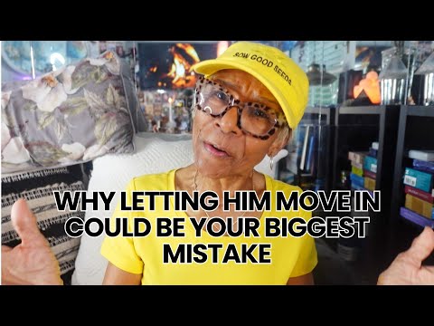 WHY LETTING HIM MOVE IN COULD BE YOUR BIGGEST MISTAKE: Relationship advice, goals & tips