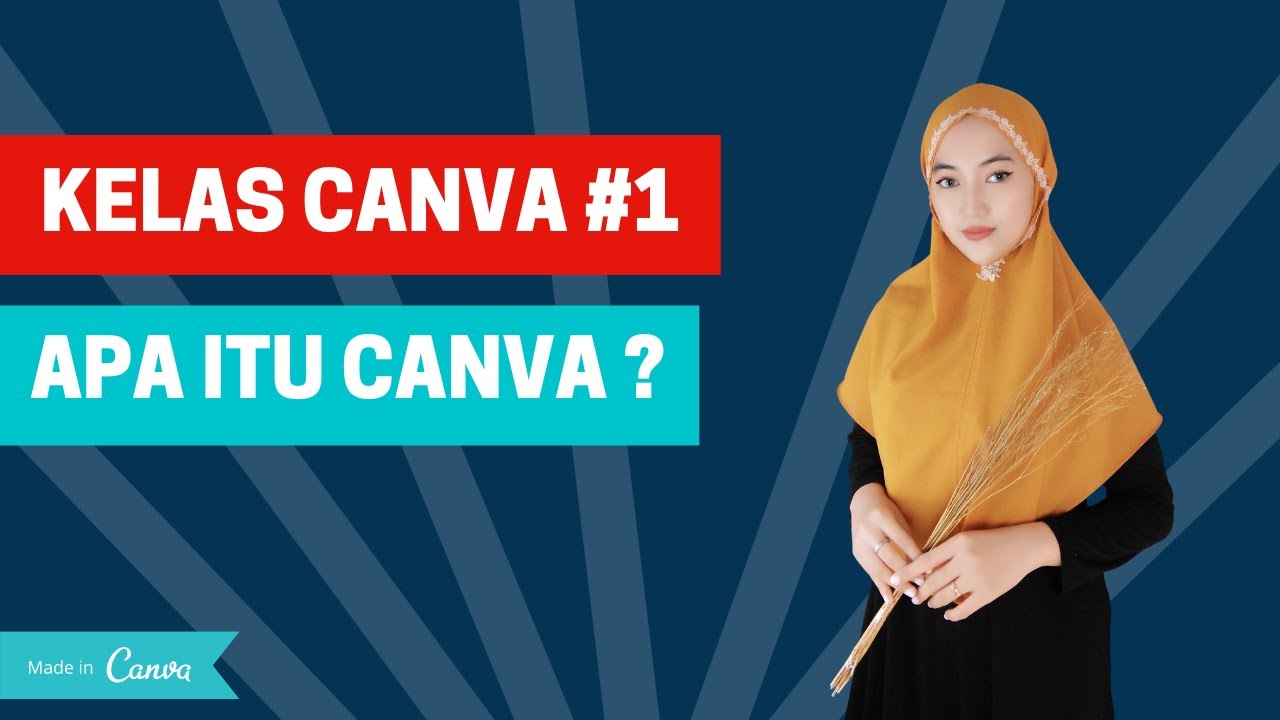 KELAS CANVA #1 APA ITU CANVA ?