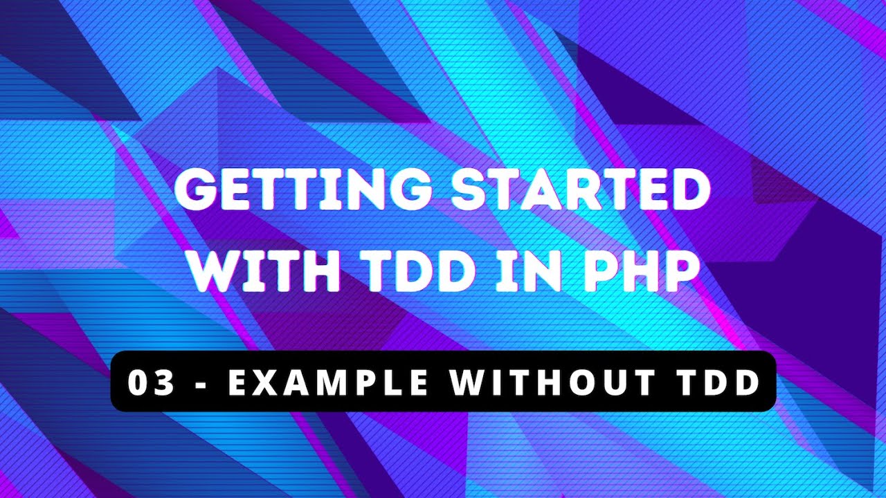 Getting Started with TDD in PHP - 03 Example Without TDD
