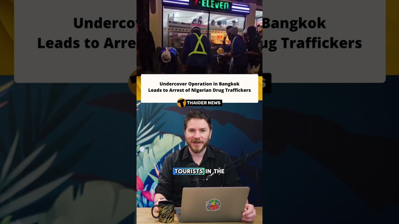 Undercover Operation in Bangkok Leads to Arrest of Nigerian Drug Traffickers