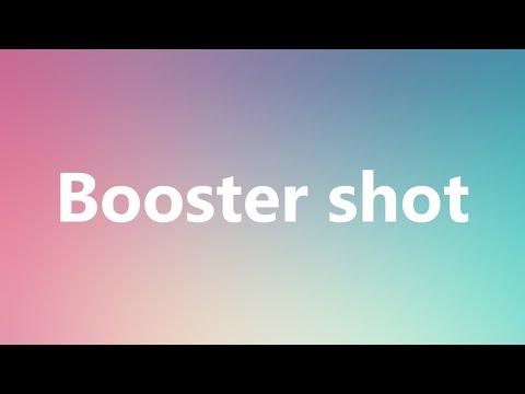 Booster shot - Medical Meaning and Pronunciation