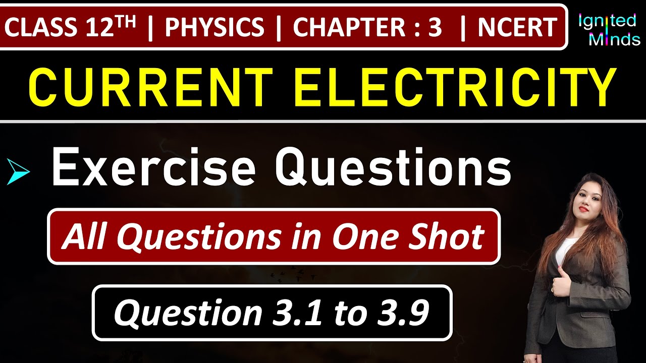 Class 12th Physics Chapter 3 | Exercise Questions (3.1 to 3.9) | Chapter 3 | NCERT