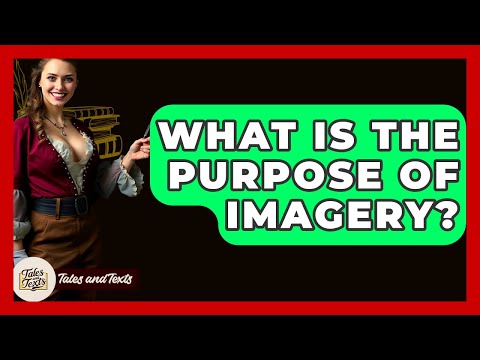 What Is The Purpose Of Imagery? - Tales And Texts