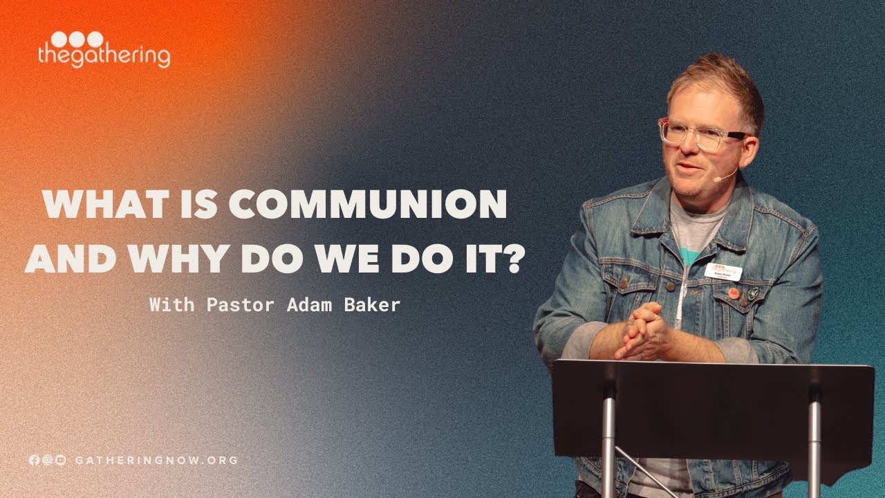 What is Communion and Why Do We Do It?