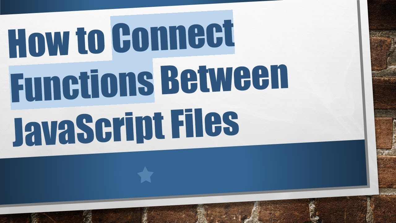How to Connect Functions Between JavaScript Files