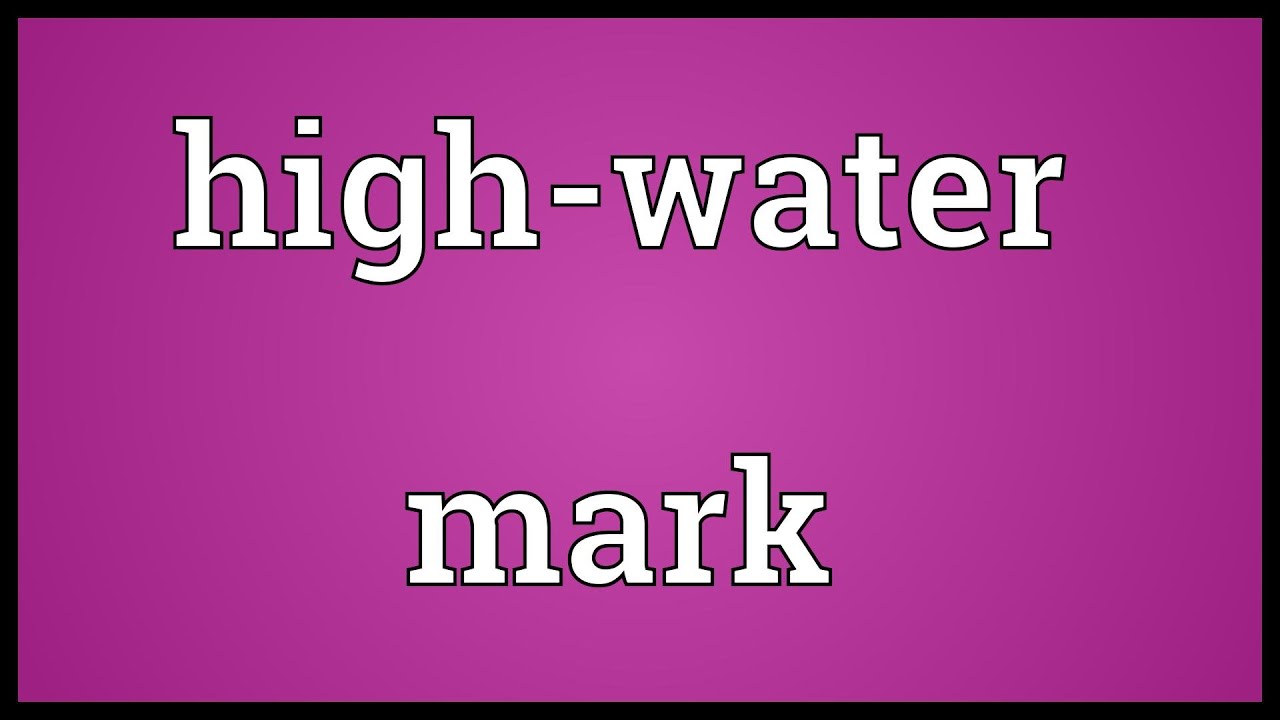 High-water mark Meaning