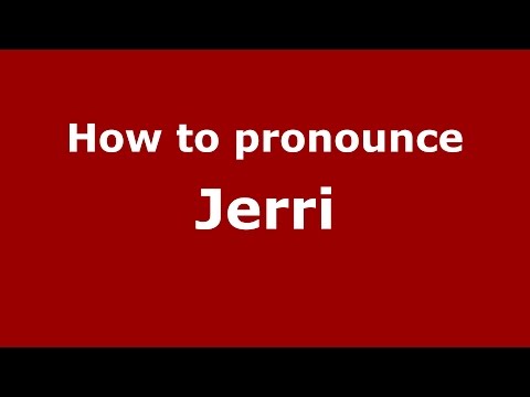 How to pronounce Jerri (Germany/German) - PronounceNames.com