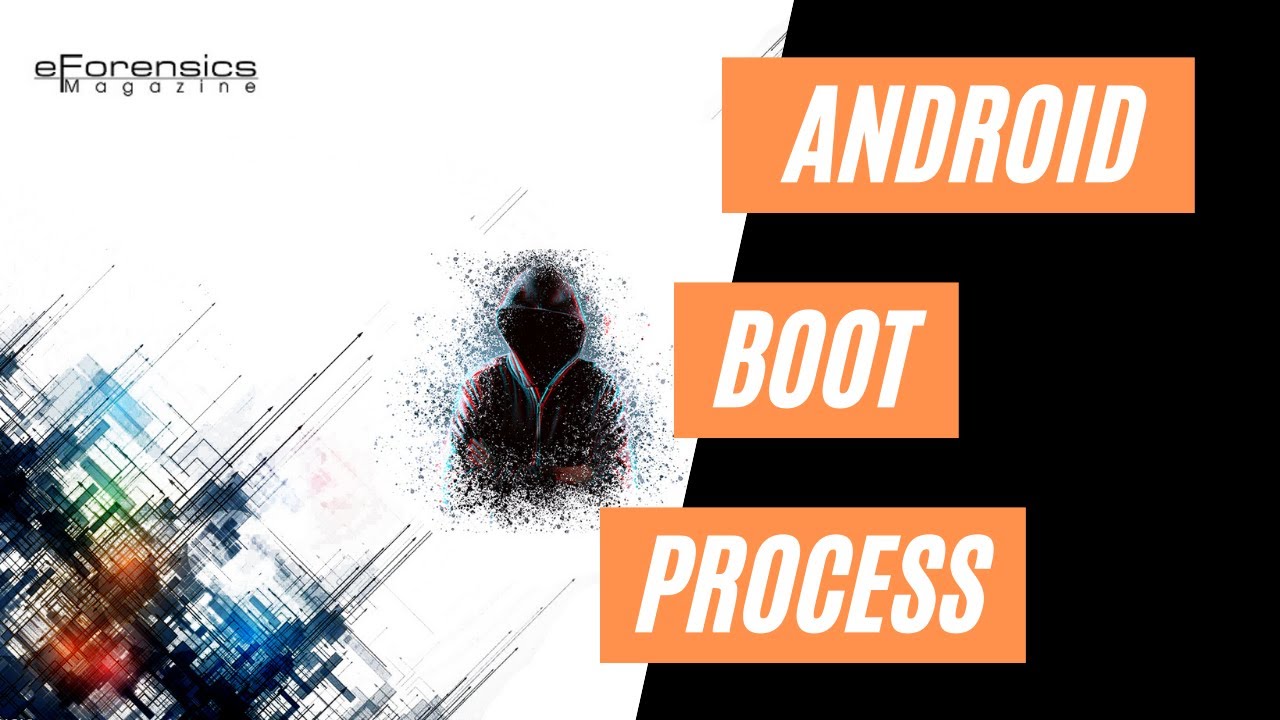 Android Boot Process | Mobile Forensics Tutorial | eForensics Magazine